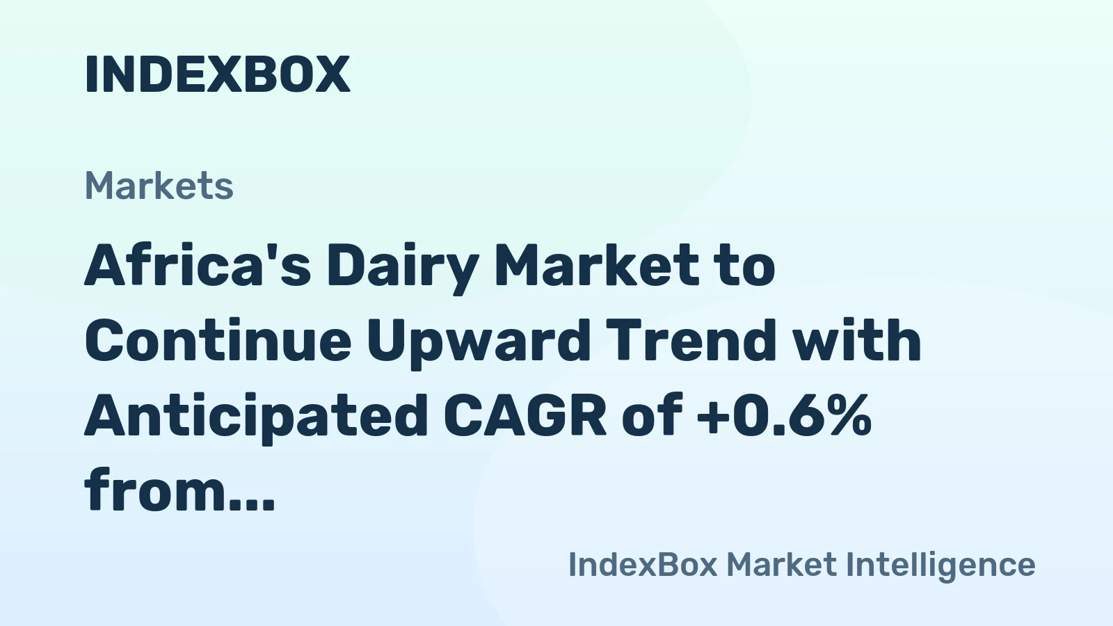 Africa's Dairy Market to Continue Upward Trend with Anticipated CAGR of +0.6% from 2024 to 2035