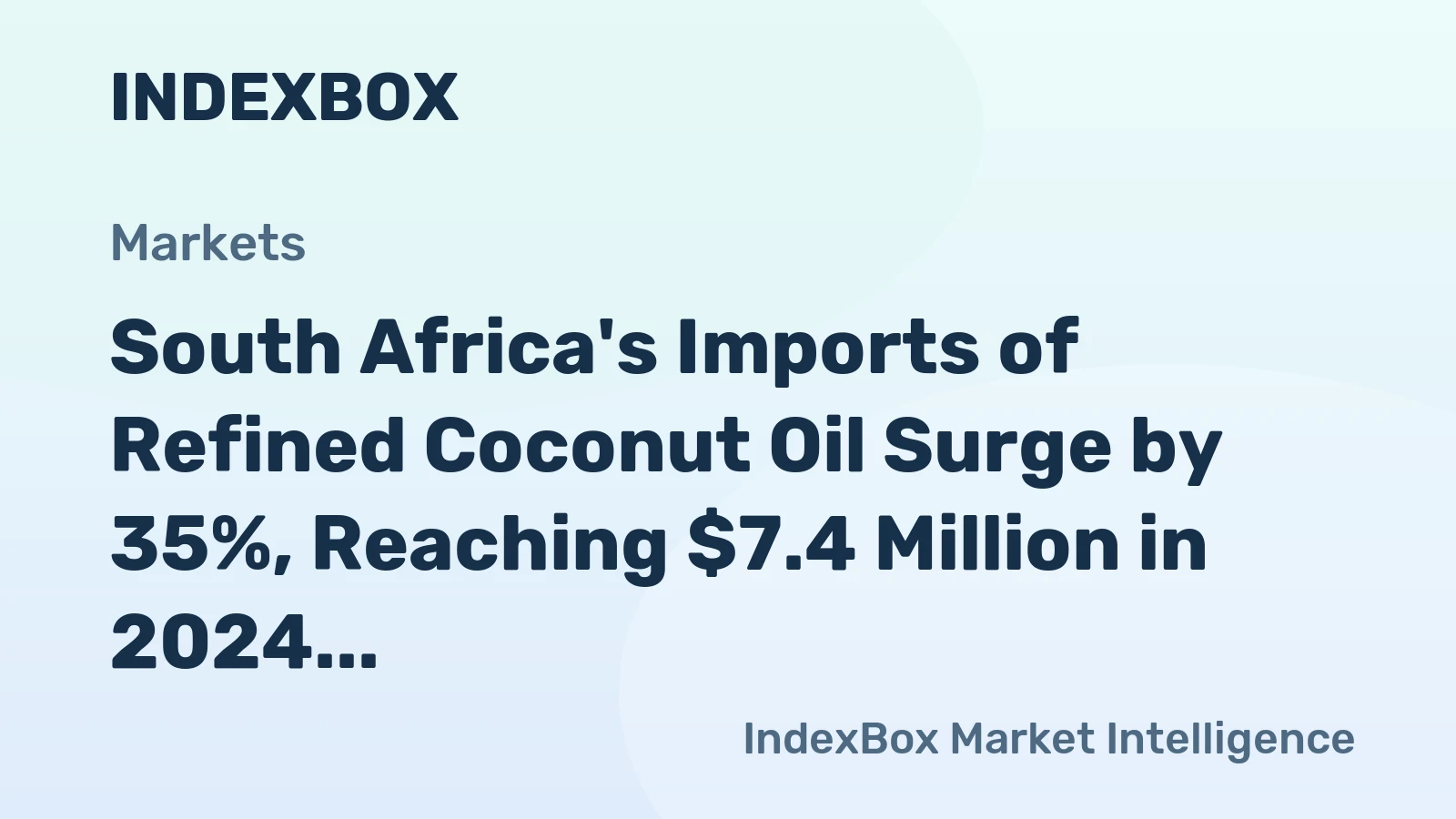 South Africa's Imports of Refined Coconut Oil Surge by 35%, Reaching $7.4 Million in 2024