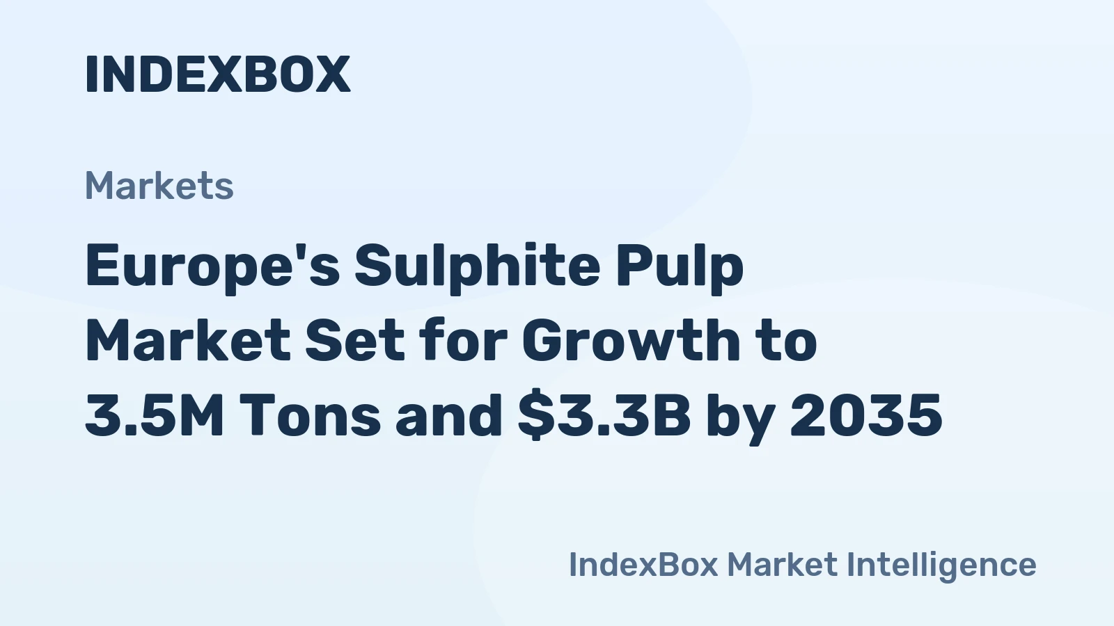 Europe's Sulphite Pulp Market Set for Growth to 3.5M Tons and $3.3B by 2035