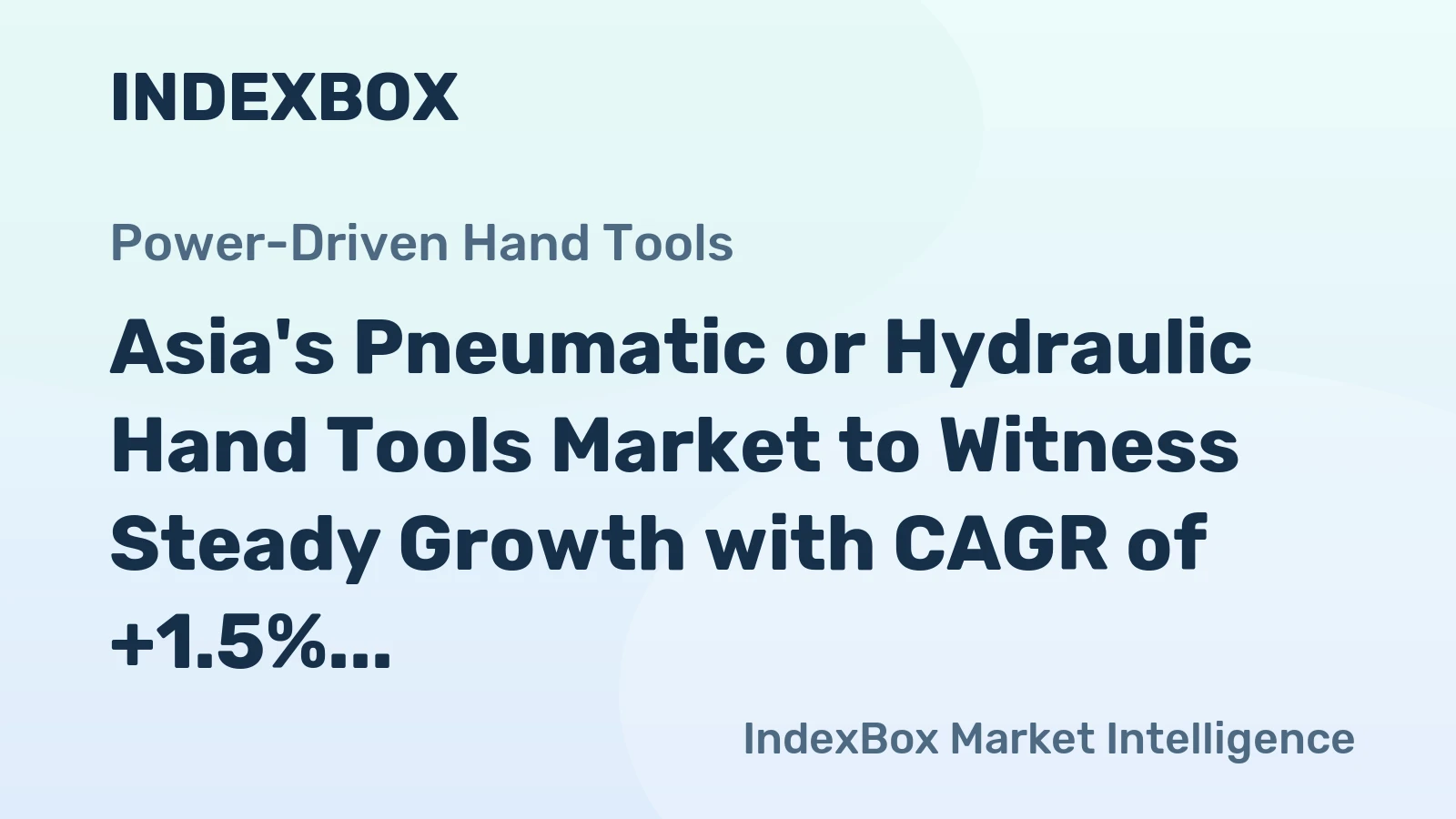 Asia's Pneumatic or Hydraulic Hand Tools Market to Witness Steady Growth with CAGR of +1.5% from 2024 to 2035