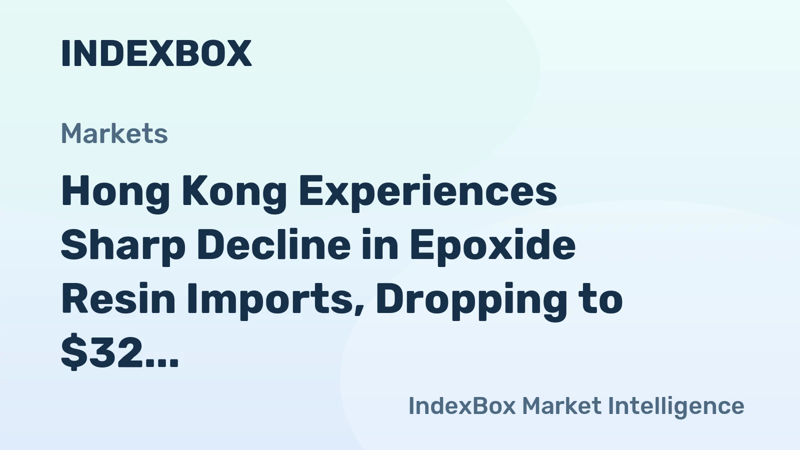 Hong Kong Experiences Sharp Decline in Epoxide Resin Imports, Dropping to $32 Million in 2024