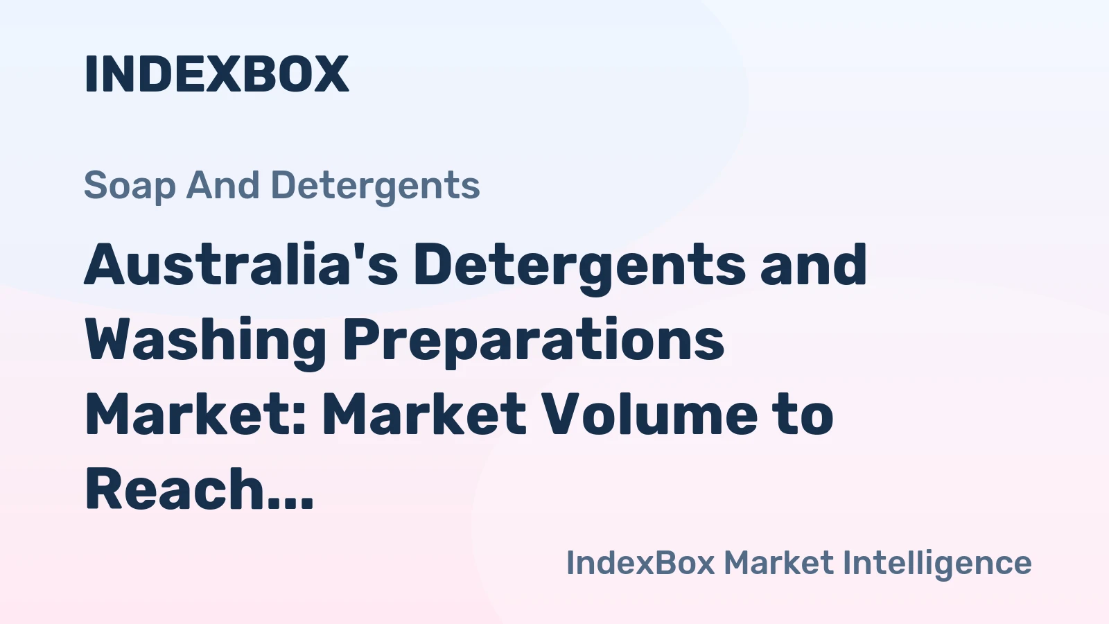 Australia's Detergents and Washing Preparations Market: Market Volume to Reach 149K Tons and Market Value to Hit $393M by 2035