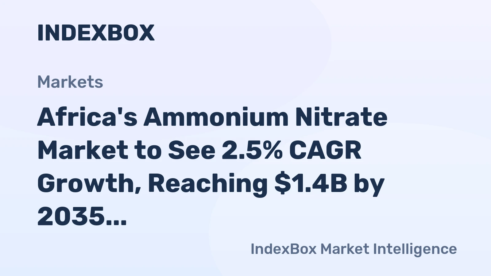 Africa's Ammonium Nitrate Market to See 2.5% CAGR Growth, Reaching $1.4B by 2035