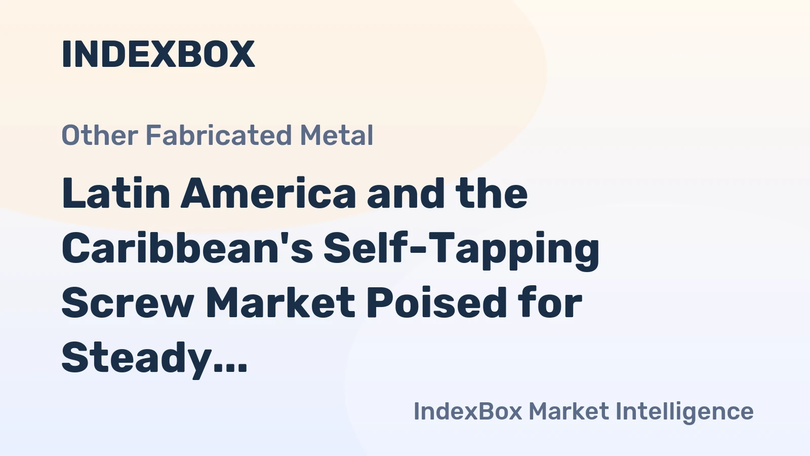 Latin America and the Caribbean's Self-Tapping Screw Market Poised for Steady 2% CAGR Growth Through 2035