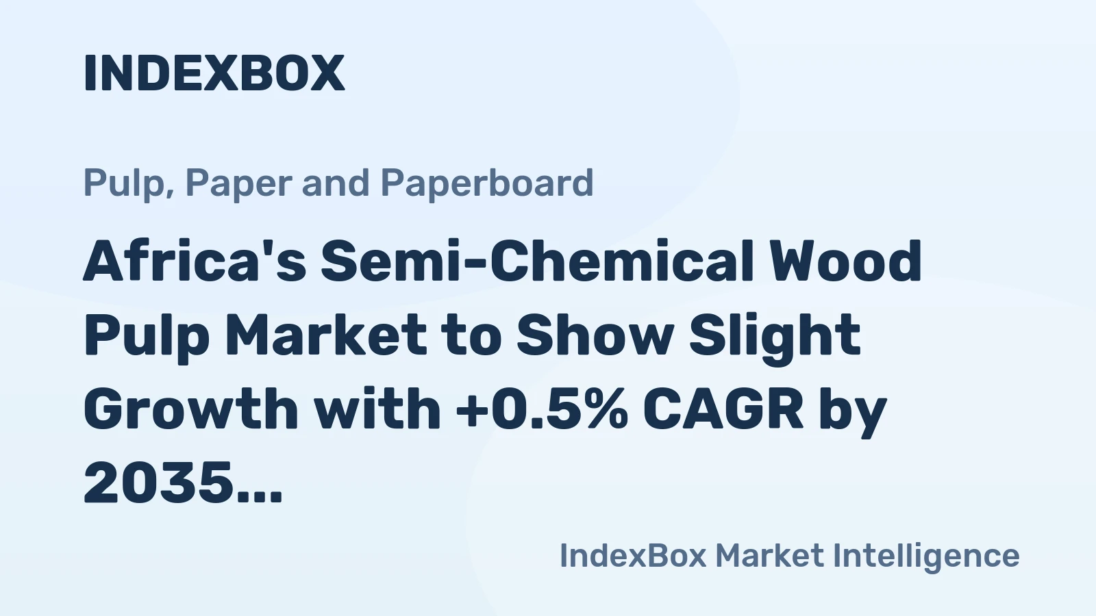 Africa's Semi-Chemical Wood Pulp Market to Show Slight Growth with +0.5% CAGR by 2035