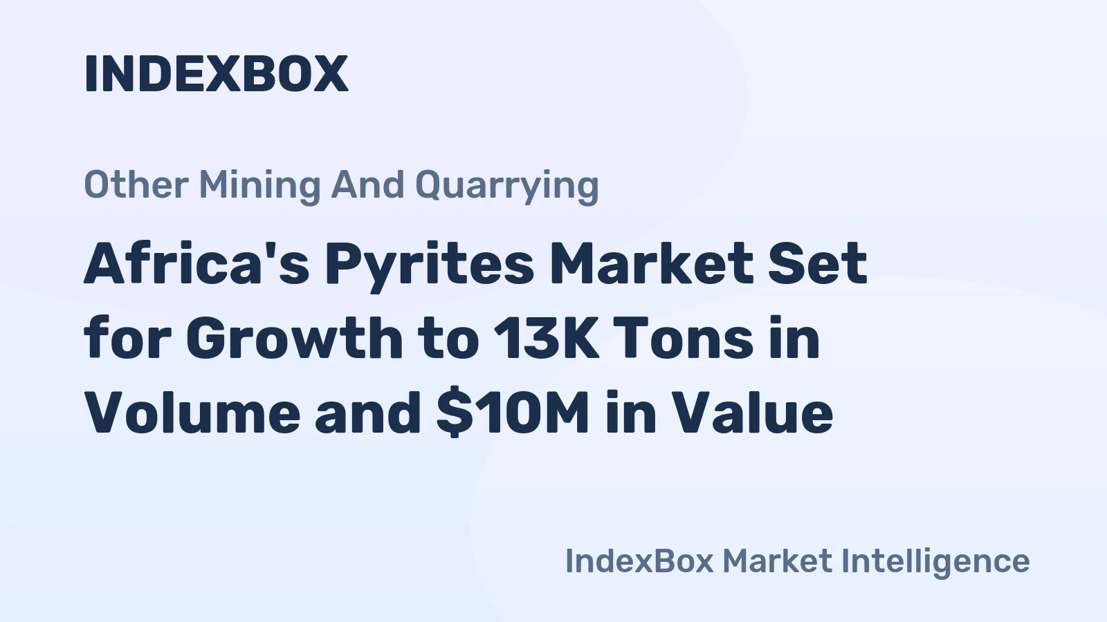Africa's Pyrites Market Set for Growth to 13K Tons in Volume and $10M in Value