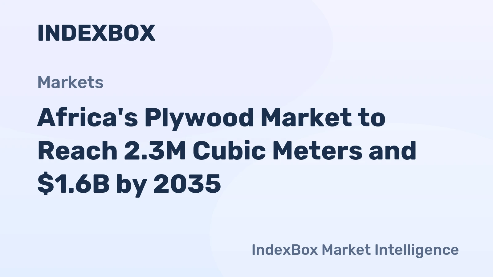 Africa's Plywood Market to Reach 2.3M Cubic Meters and $1.6B by 2035