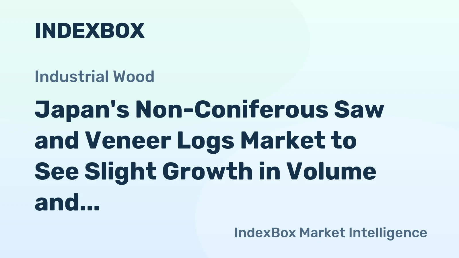 Japan's Non-Coniferous Saw and Veneer Logs Market to See Slight Growth in Volume and Value