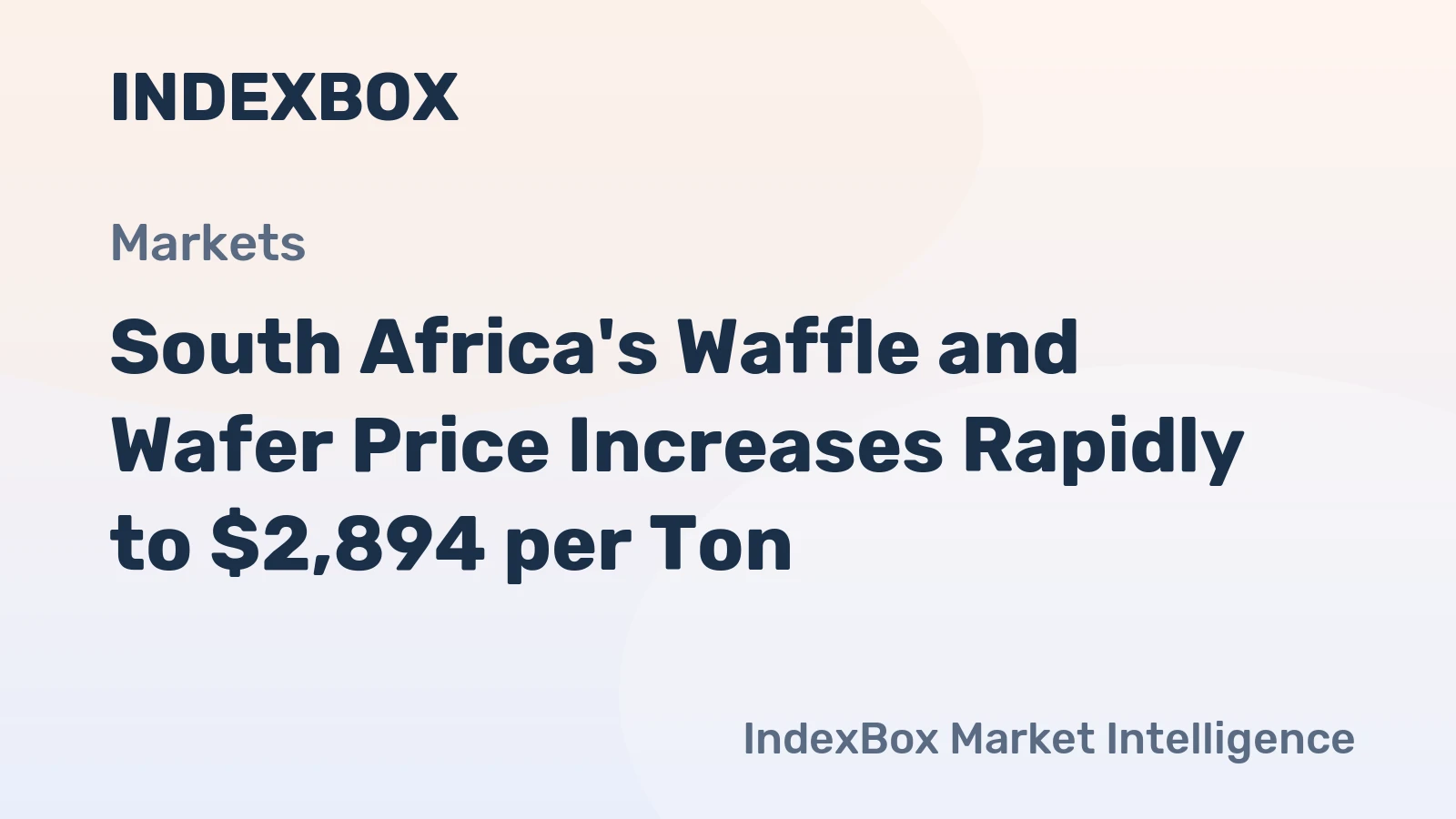 South Africa's Waffle and Wafer Price Increases Rapidly to $2,894 per Ton