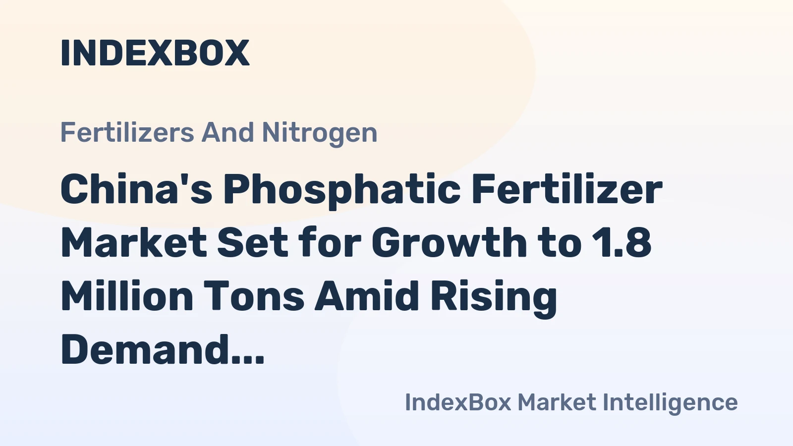 China's Phosphatic Fertilizer Market Set for Growth to 1.8 Million Tons Amid Rising Demand