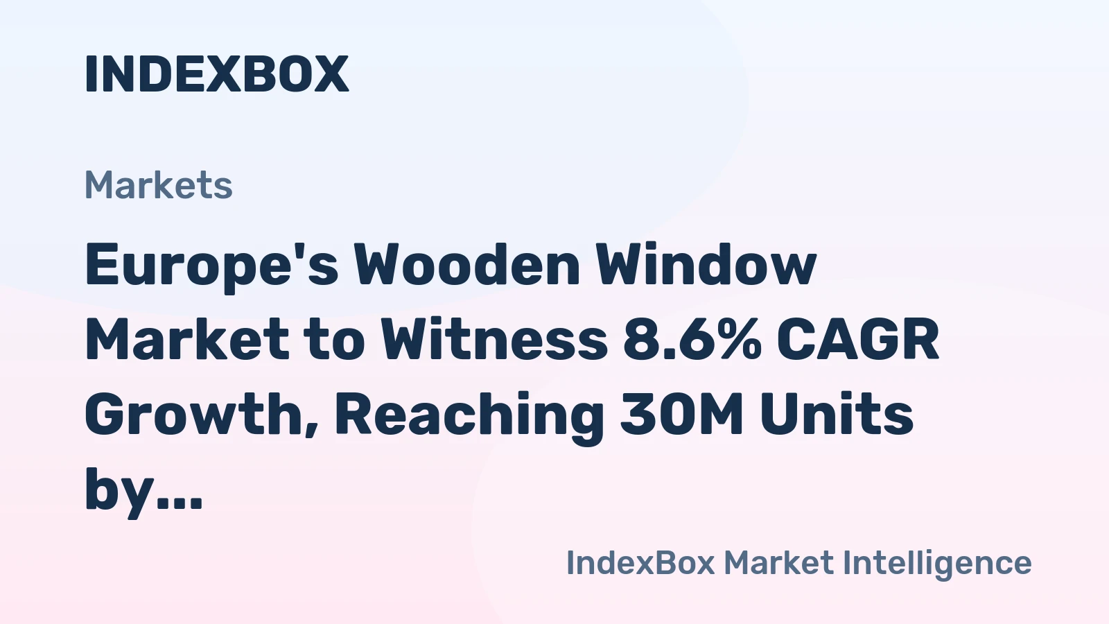 Europe's Wooden Window Market to Witness 8.6% CAGR Growth, Reaching 30M Units by 2035