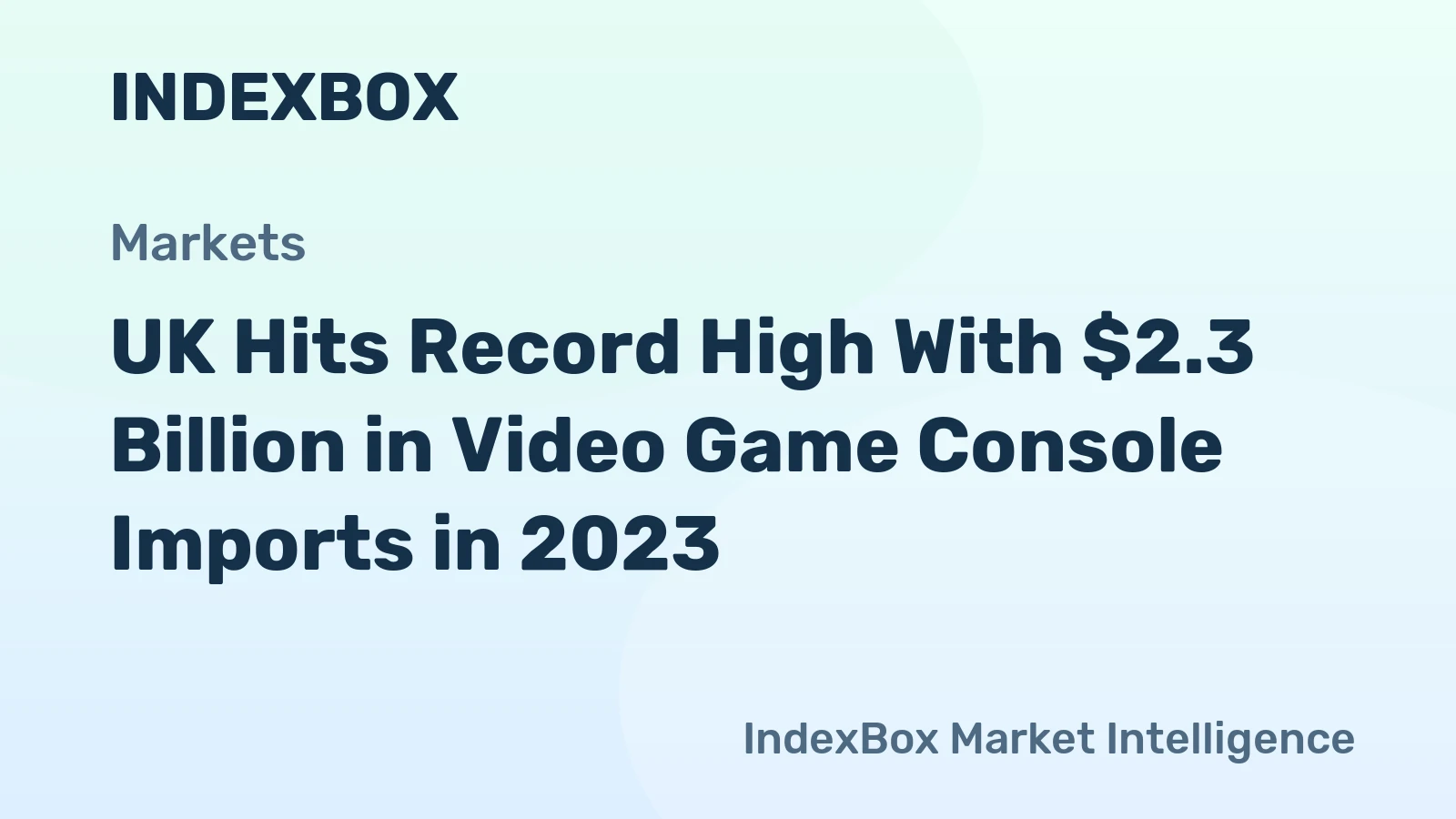 UK Hits Record High With $2.3 Billion in Video Game Console Imports in 2023