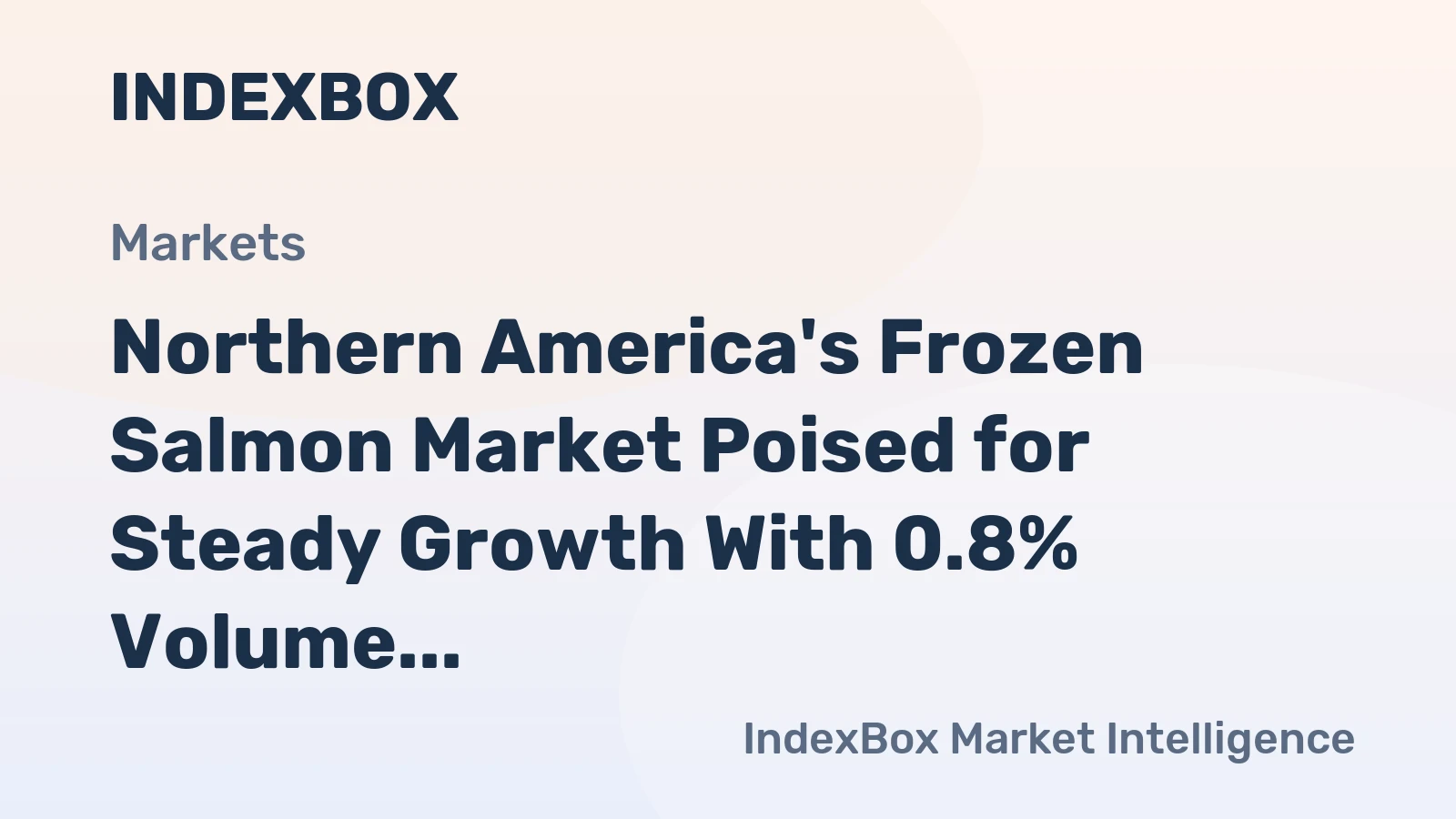 Northern America's Frozen Salmon Market Poised for Steady Growth With 0.8% Volume CAGR
