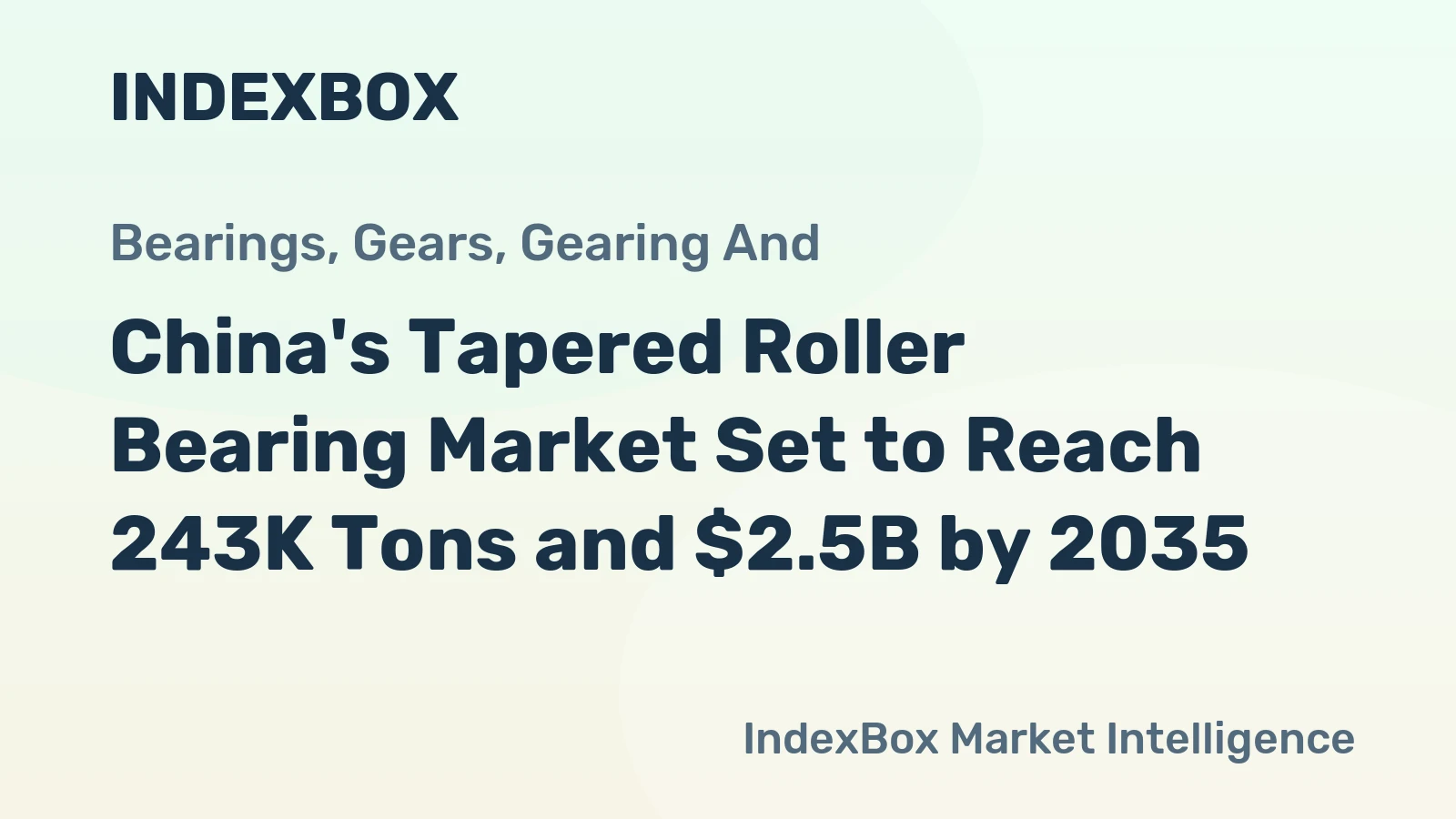 China's Tapered Roller Bearing Market Set to Reach 243K Tons and $2.5B by 2035