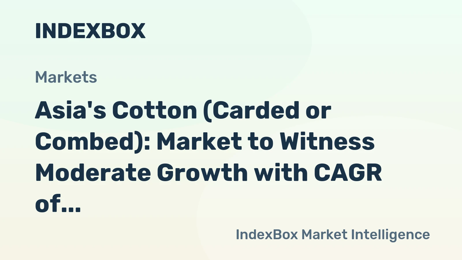 Asia's Cotton (Carded or Combed): Market to Witness Moderate Growth with CAGR of +2.2% from 2024 to 2035