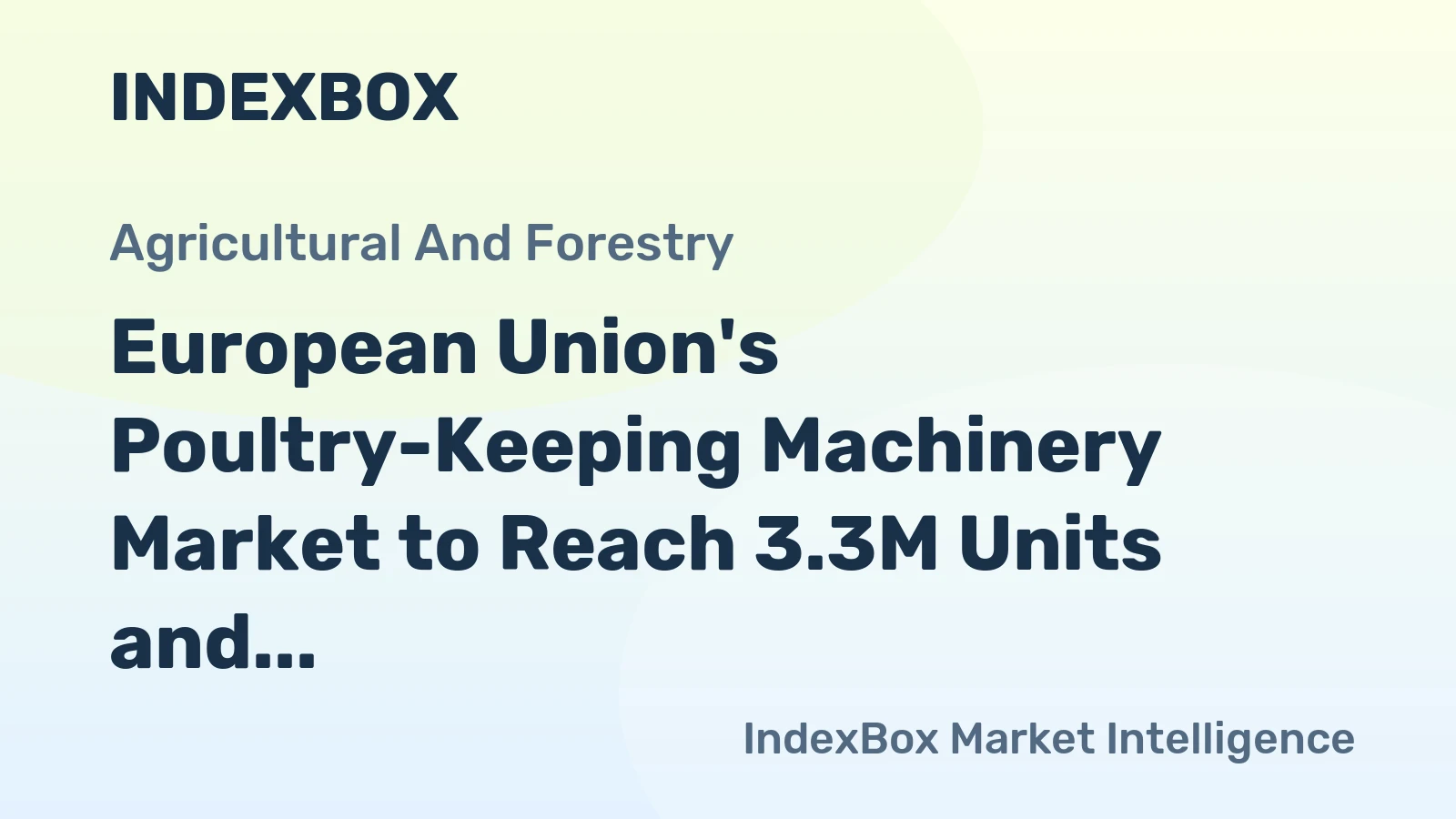 European Union's Poultry-Keeping Machinery Market to Reach 3.3M Units and $1.8B by 2035