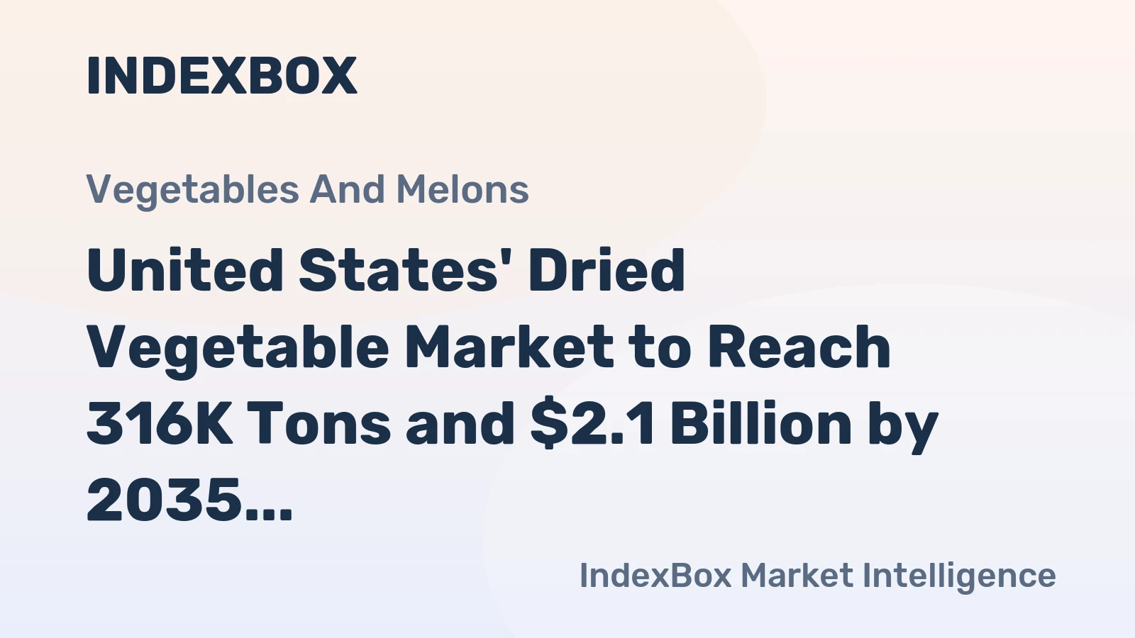 United States' Dried Vegetable Market to Reach 316K Tons and $2.1 Billion by 2035