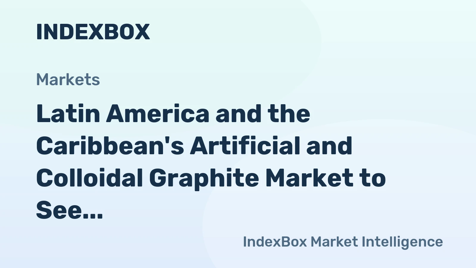 Latin America and the Caribbean's Artificial and Colloidal Graphite Market to See Modest Growth with a 1.4% CAGR in Value