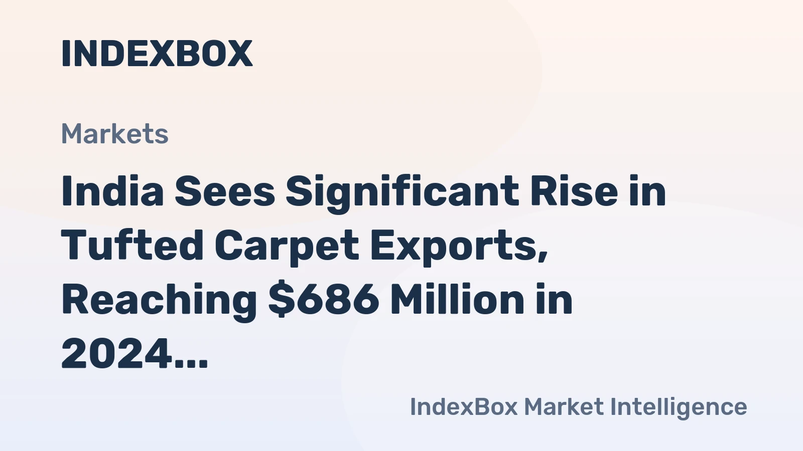 India Sees Significant Rise in Tufted Carpet Exports, Reaching $686 Million in 2024
