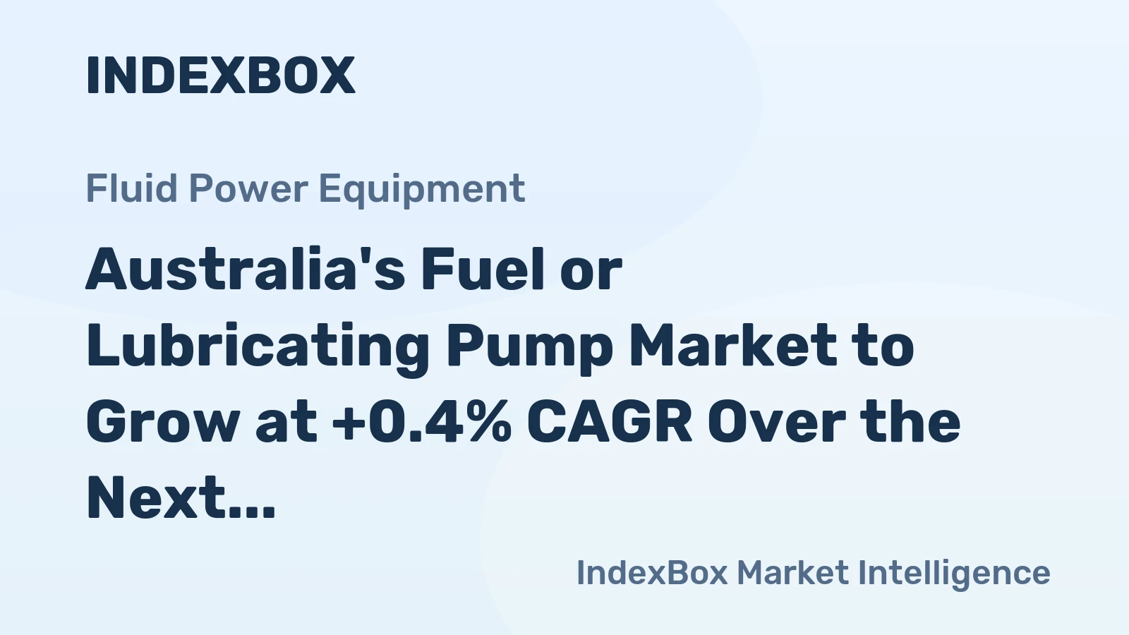 Australia's Fuel or Lubricating Pump Market to Grow at +0.4% CAGR Over the Next Decade