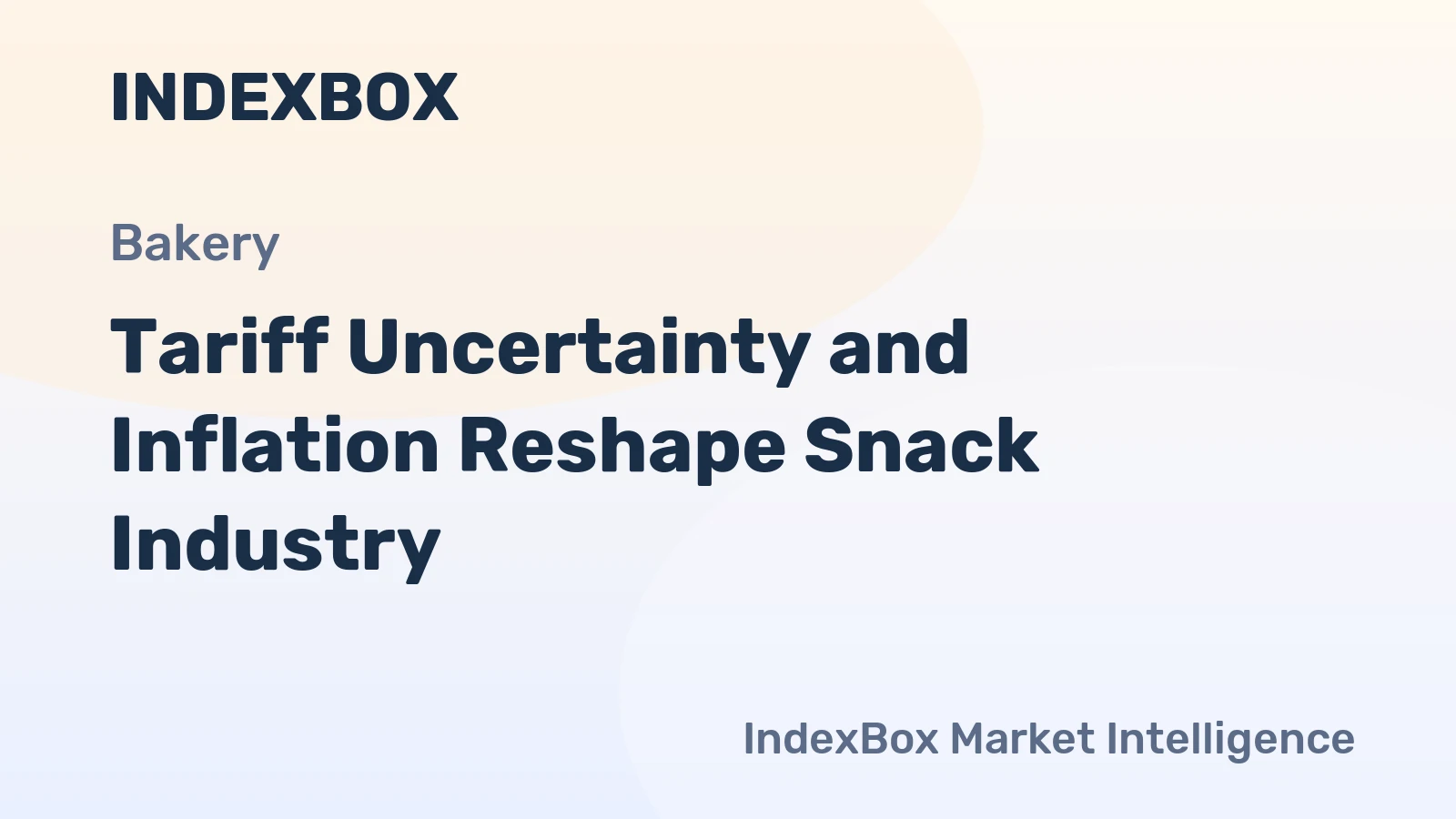 Tariff Uncertainty and Inflation Reshape Snack Industry
