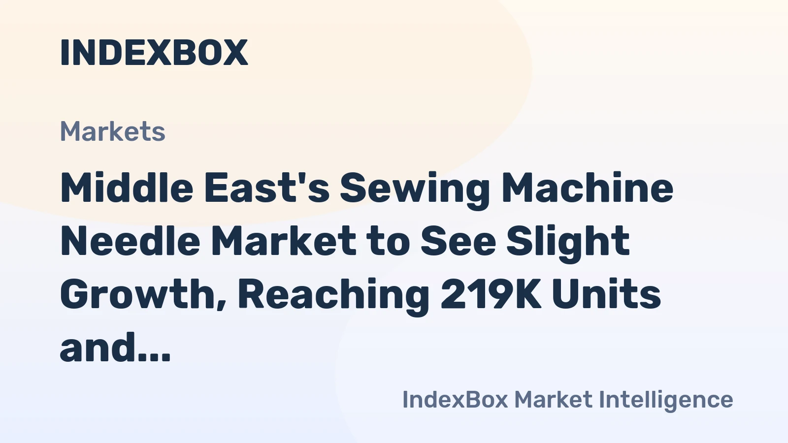 Middle East's Sewing Machine Needle Market to See Slight Growth, Reaching 219K Units and $15M by 2035