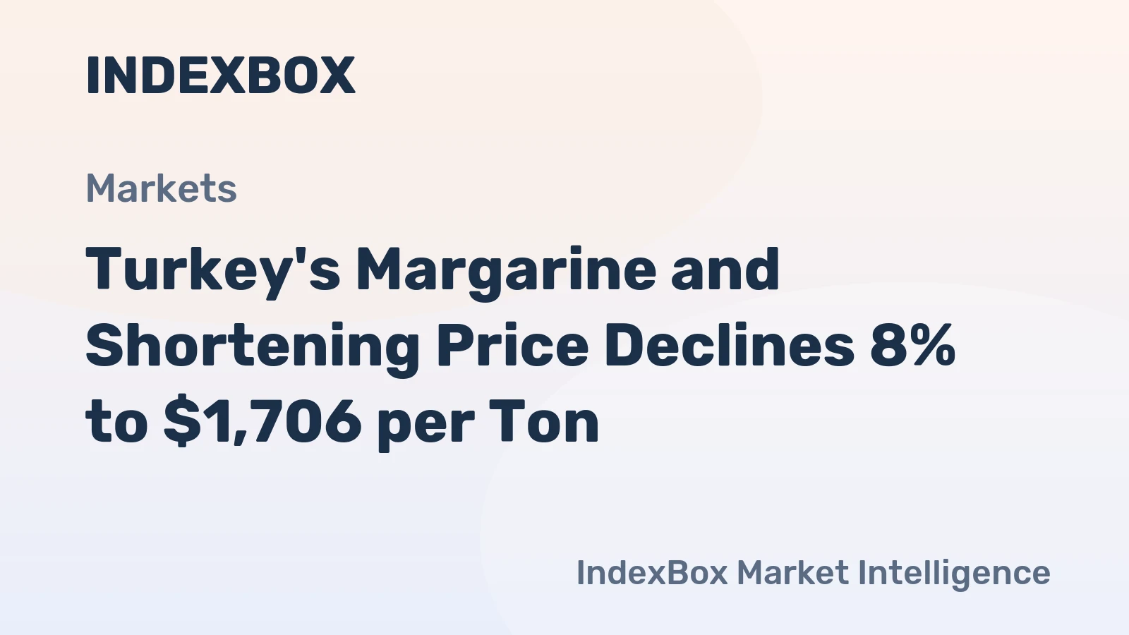 Turkey's Margarine and Shortening Price Declines 8% to $1,706 per Ton