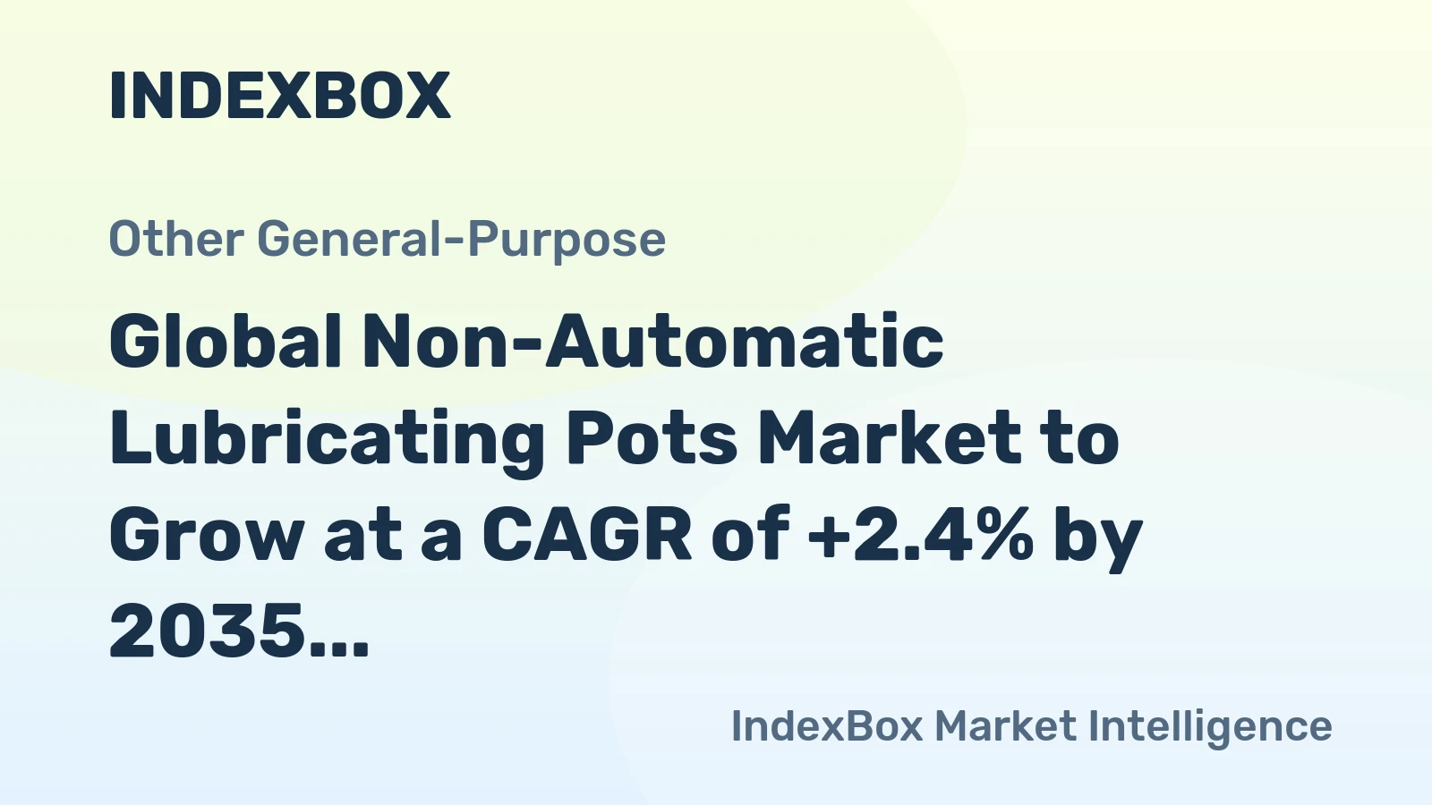 Global Non-Automatic Lubricating Pots Market to Grow at a CAGR of +2.4% by 2035
