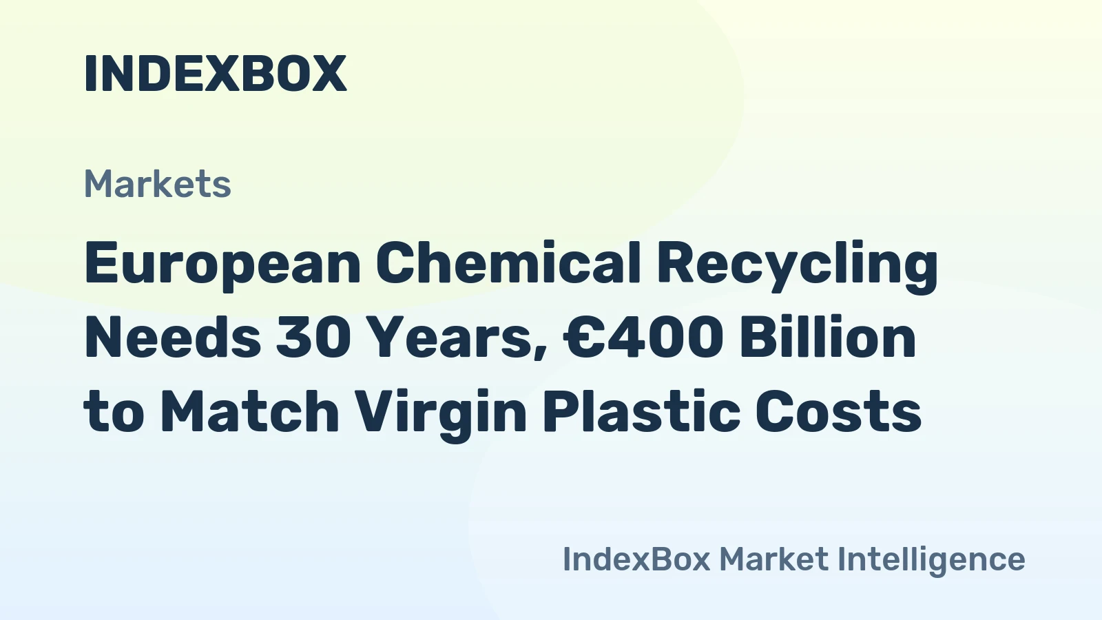 European Chemical Recycling Needs 30 Years, €400 Billion to Match Virgin Plastic Costs