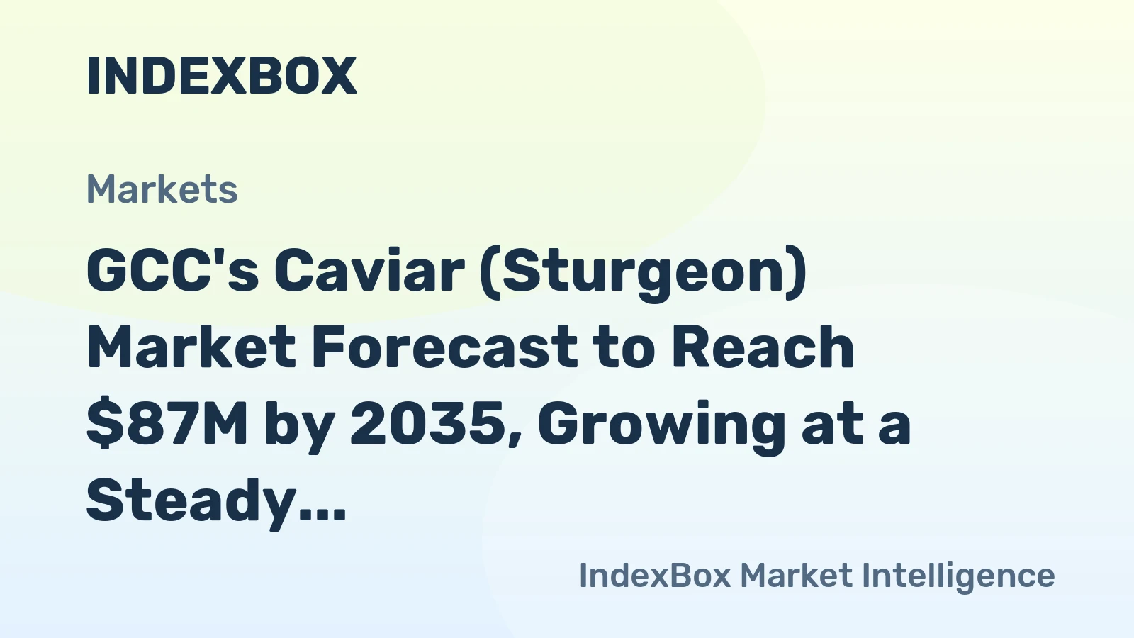 GCC's Caviar (Sturgeon) Market Forecast to Reach $87M by 2035, Growing at a Steady 4.7% CAGR.