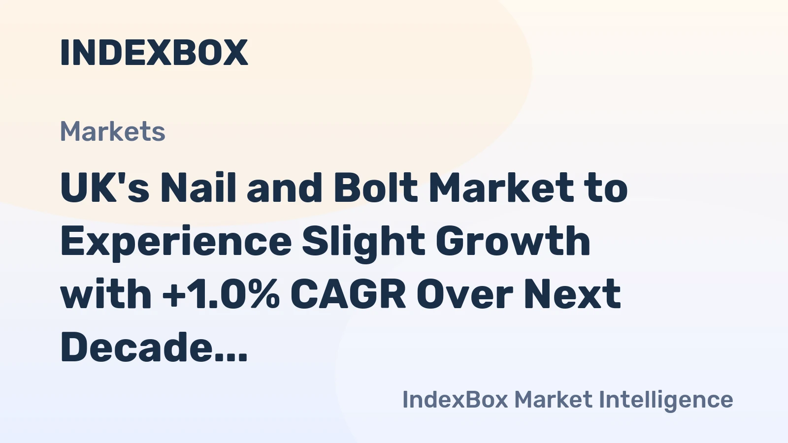 UK's Nail and Bolt Market to Experience Slight Growth with +1.0% CAGR Over Next Decade