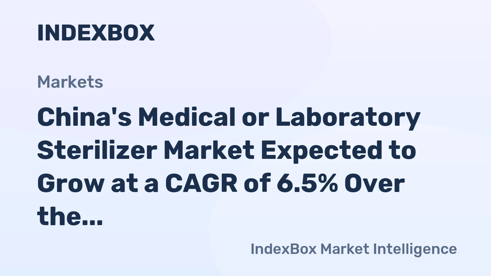 China's Medical or Laboratory Sterilizer Market Expected to Grow at a CAGR of 6.5% Over the Next Decade