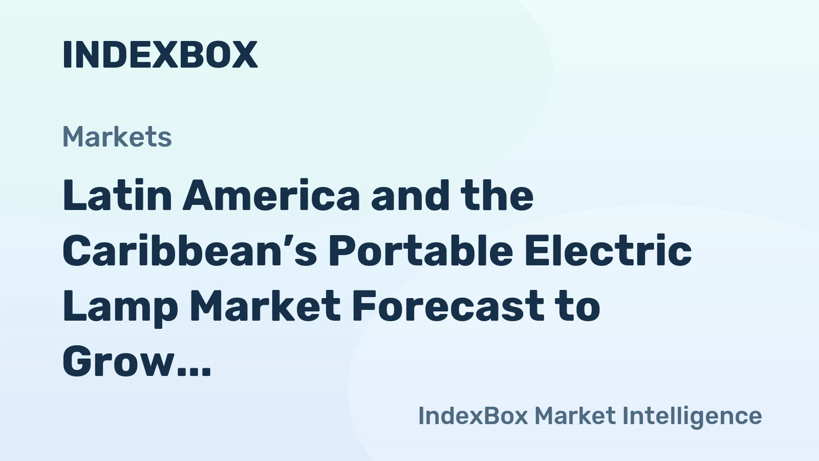 Latin America and the Caribbean’s Portable Electric Lamp Market Forecast to Grow at a 1.4% CAGR