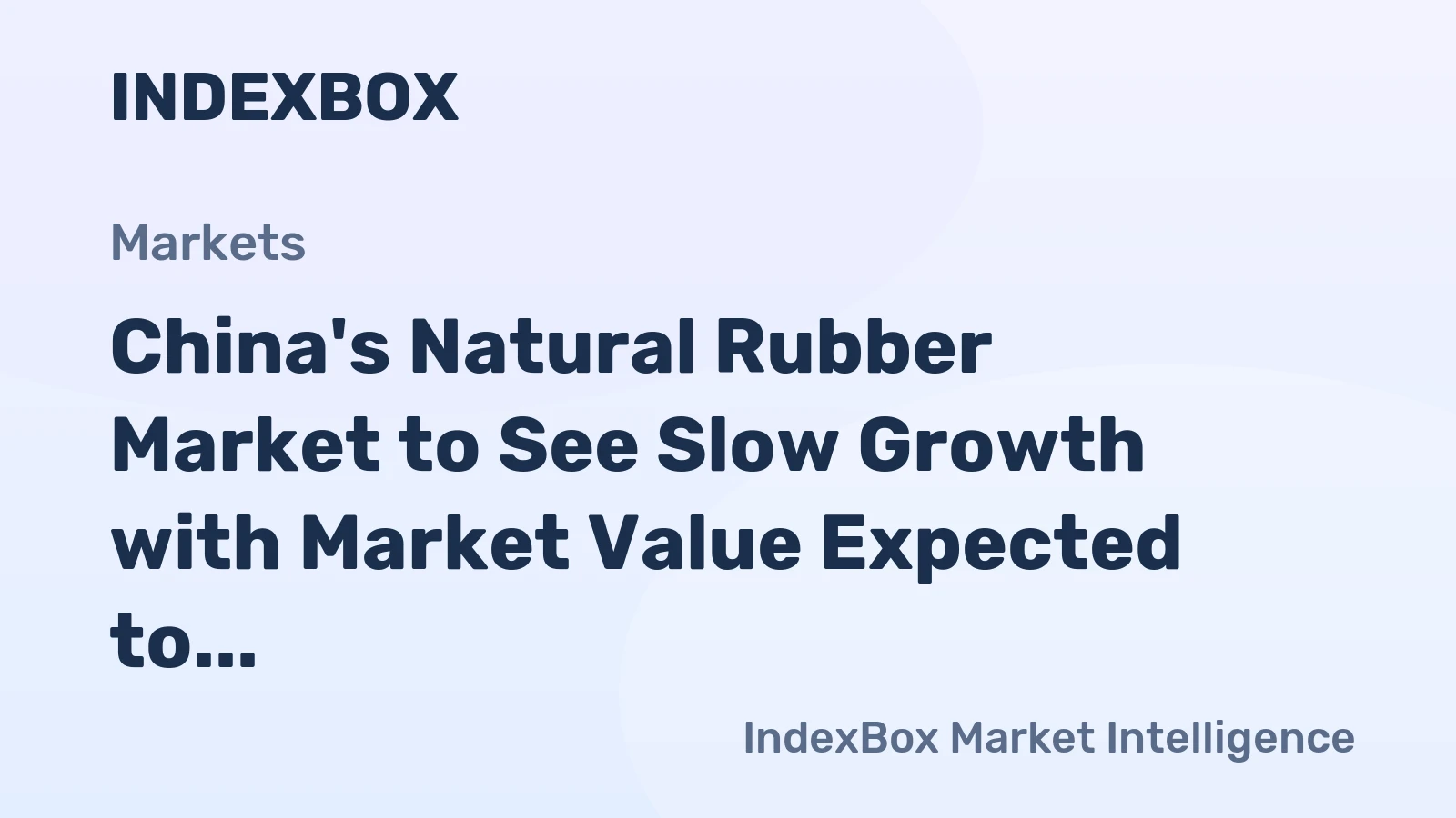 China's Natural Rubber Market to See Slow Growth with Market Value Expected to Reach $3.2B by 2035