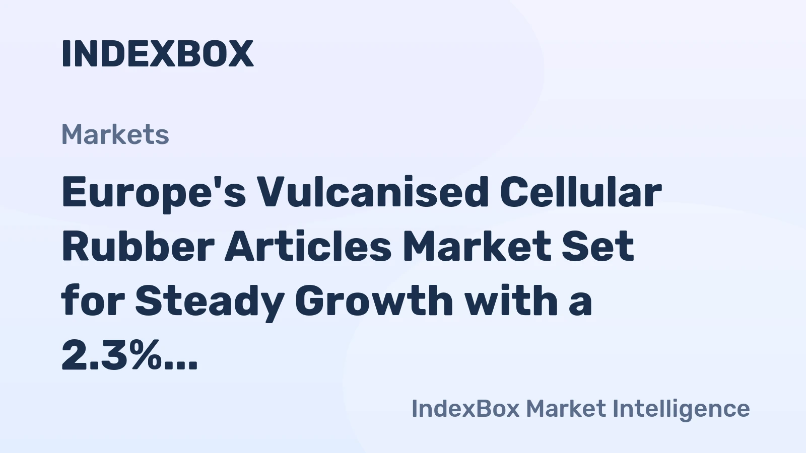 Europe's Vulcanised Cellular Rubber Articles Market Set for Steady Growth with a 2.3% CAGR Through 2035