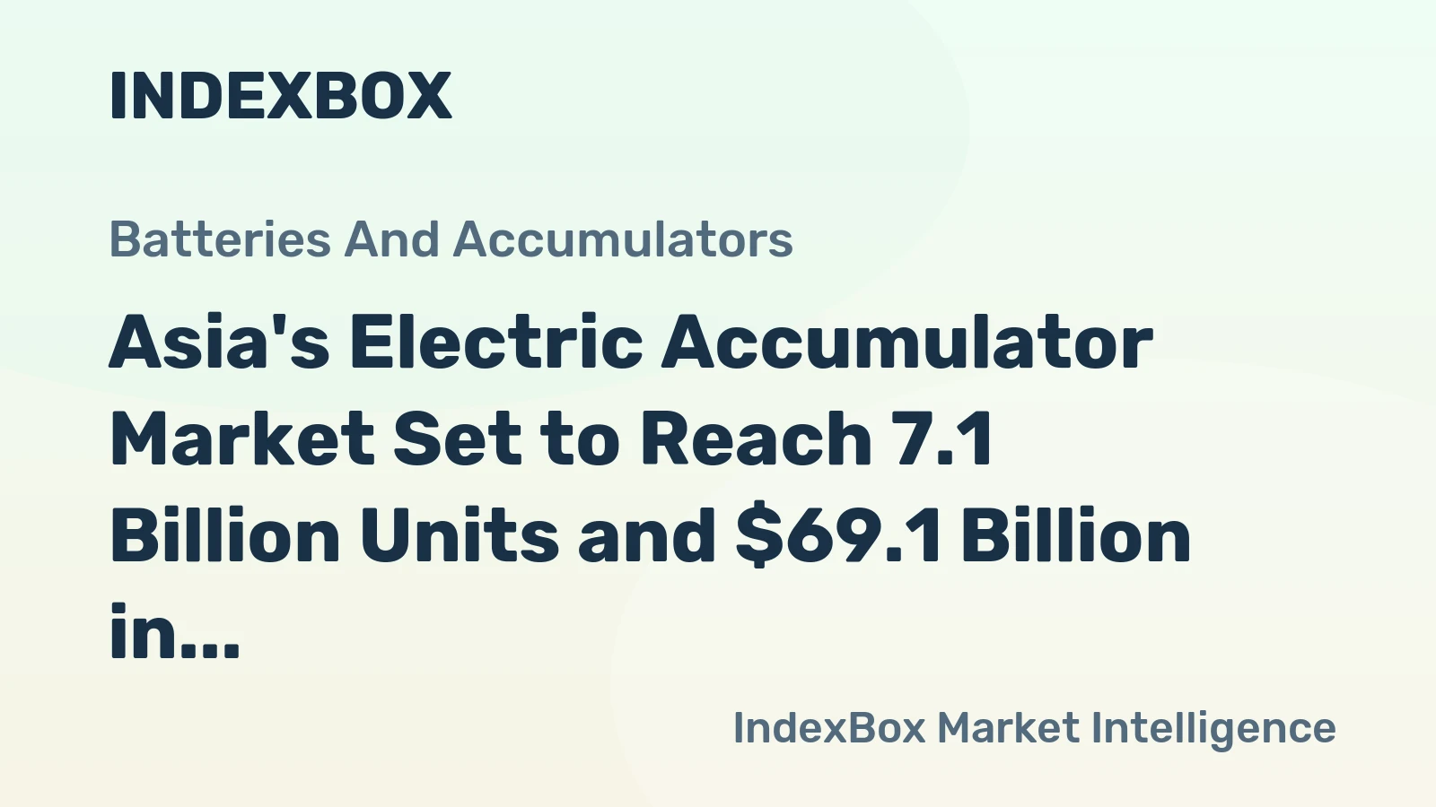 Asia's Electric Accumulator Market Set to Reach 7.1 Billion Units and $69.1 Billion in Value