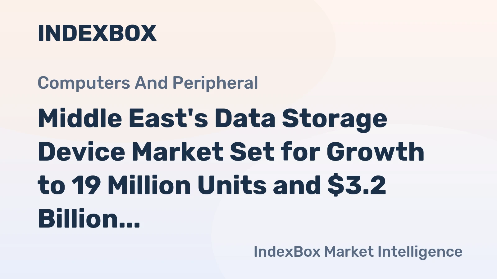 Middle East's Data Storage Device Market Set for Growth to 19 Million Units and $3.2 Billion
