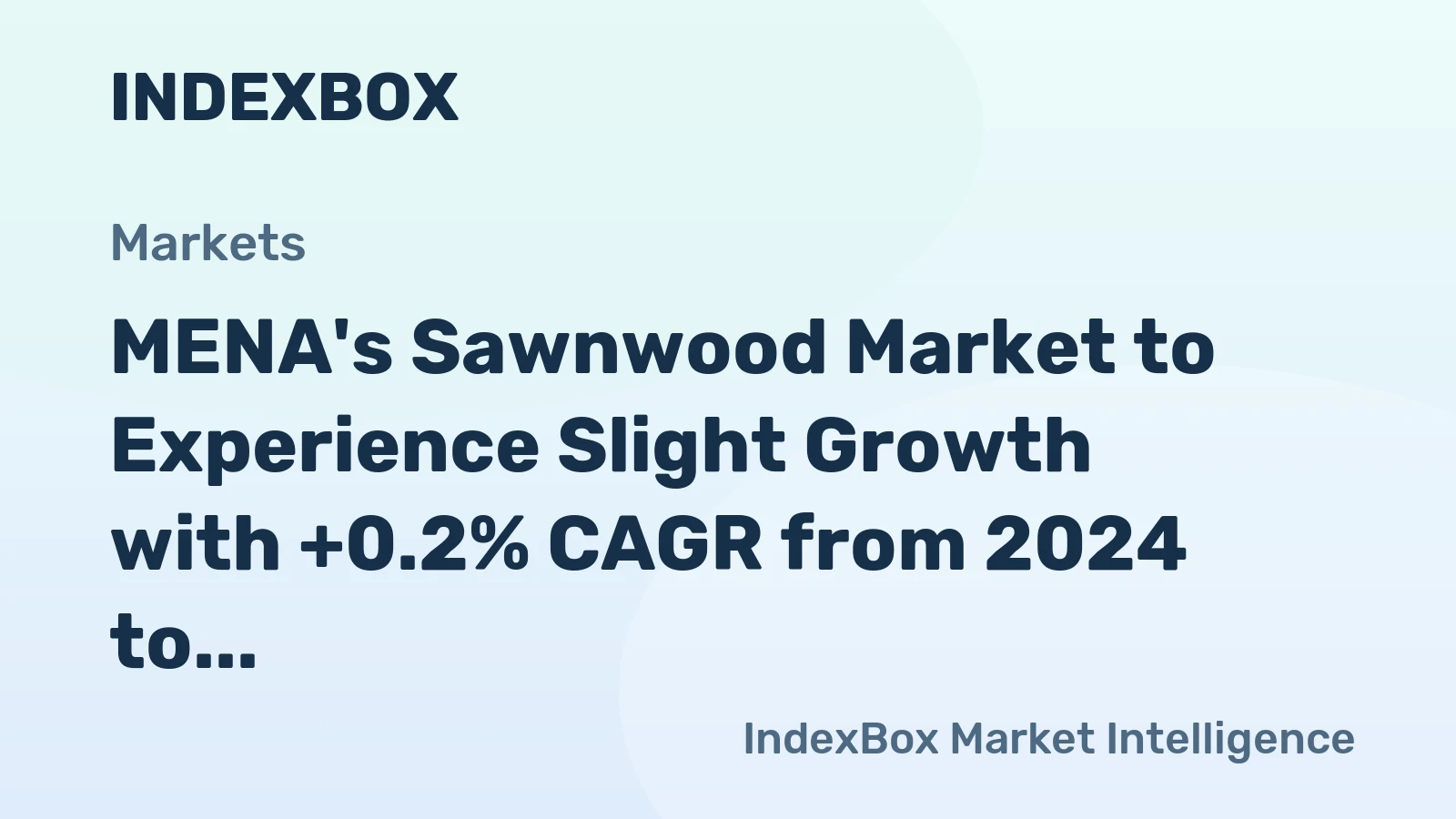 MENA's Sawnwood Market to Experience Slight Growth with +0.2% CAGR from 2024 to 2035
