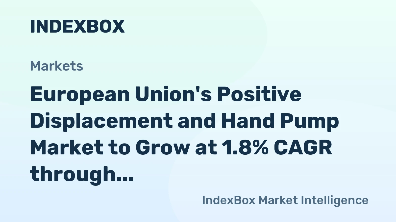 European Union's Positive Displacement and Hand Pump Market to Grow at 1.8% CAGR through 2035, Reaching $3.5B in Value