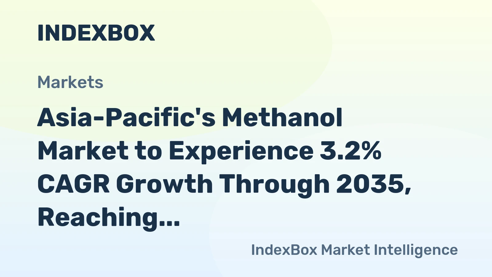 Asia-Pacific's Methanol Market to Experience 3.2% CAGR Growth Through 2035, Reaching $13.3B in Value
