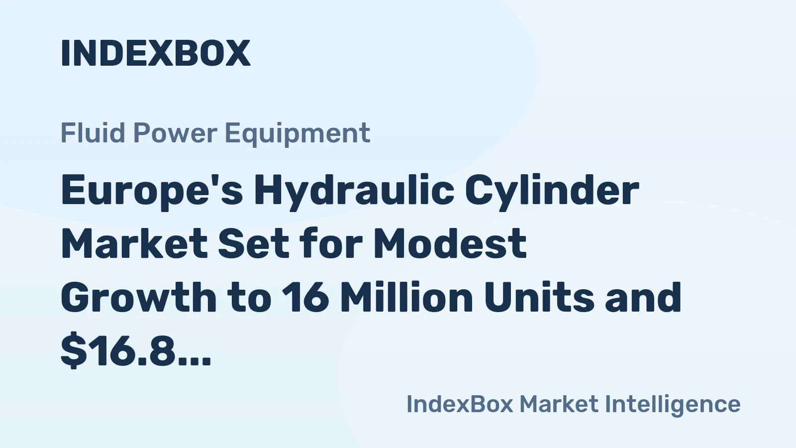 Europe's Hydraulic Cylinder Market Set for Modest Growth to 16 Million Units and $16.8 Billion by 2035
