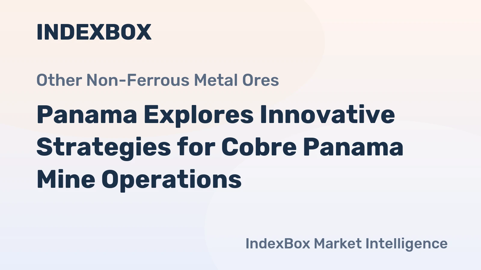 Panama Explores Innovative Strategies for Cobre Panama Mine Operations
