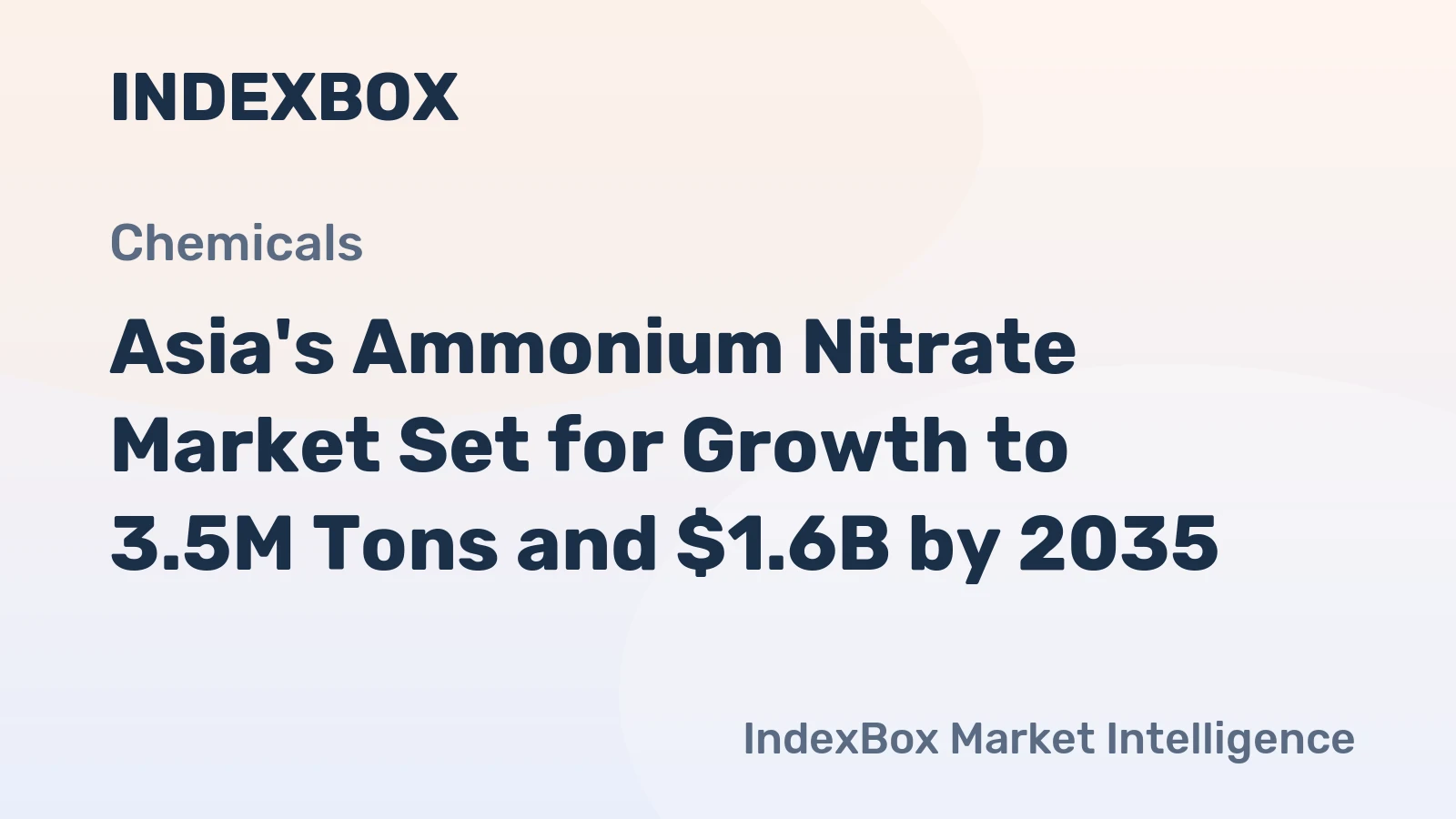 Asia's Ammonium Nitrate Market Set for Growth to 3.5M Tons and $1.6B by 2035