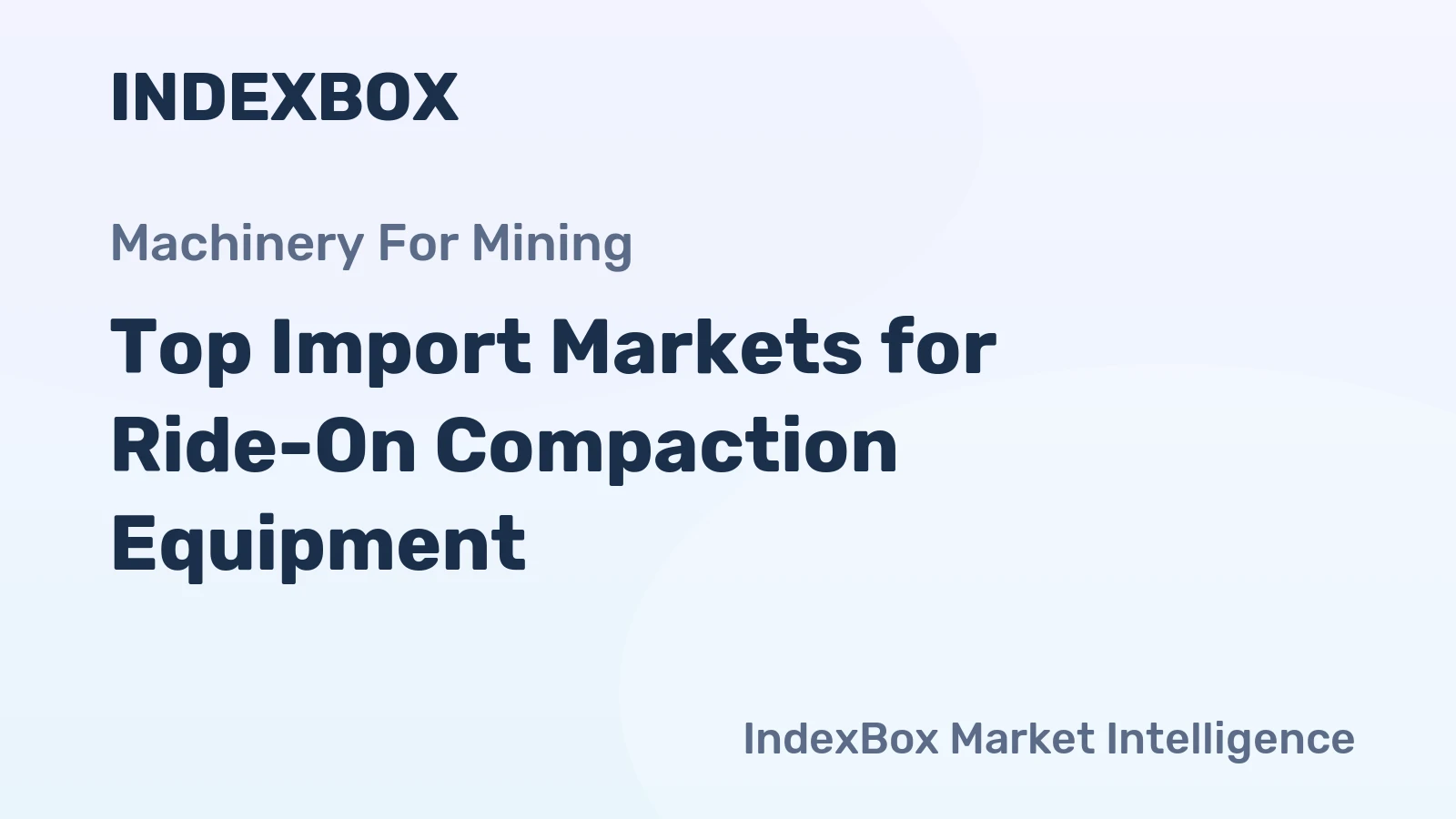Top Import Markets for Ride-On Compaction Equipment
