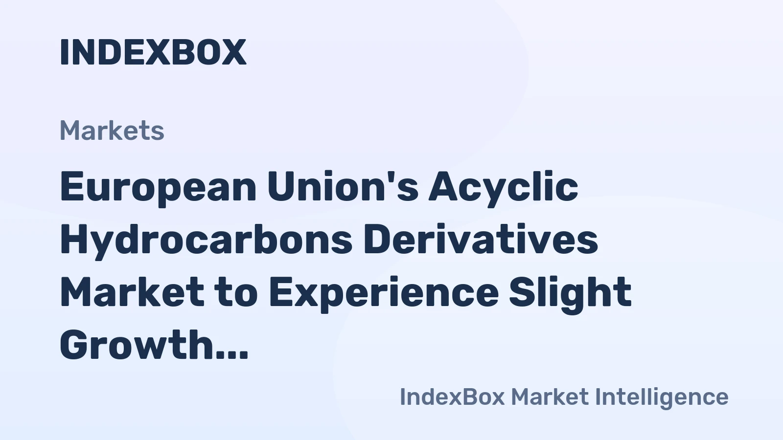 European Union's Acyclic Hydrocarbons Derivatives Market to Experience Slight Growth with CAGR of +0.7%