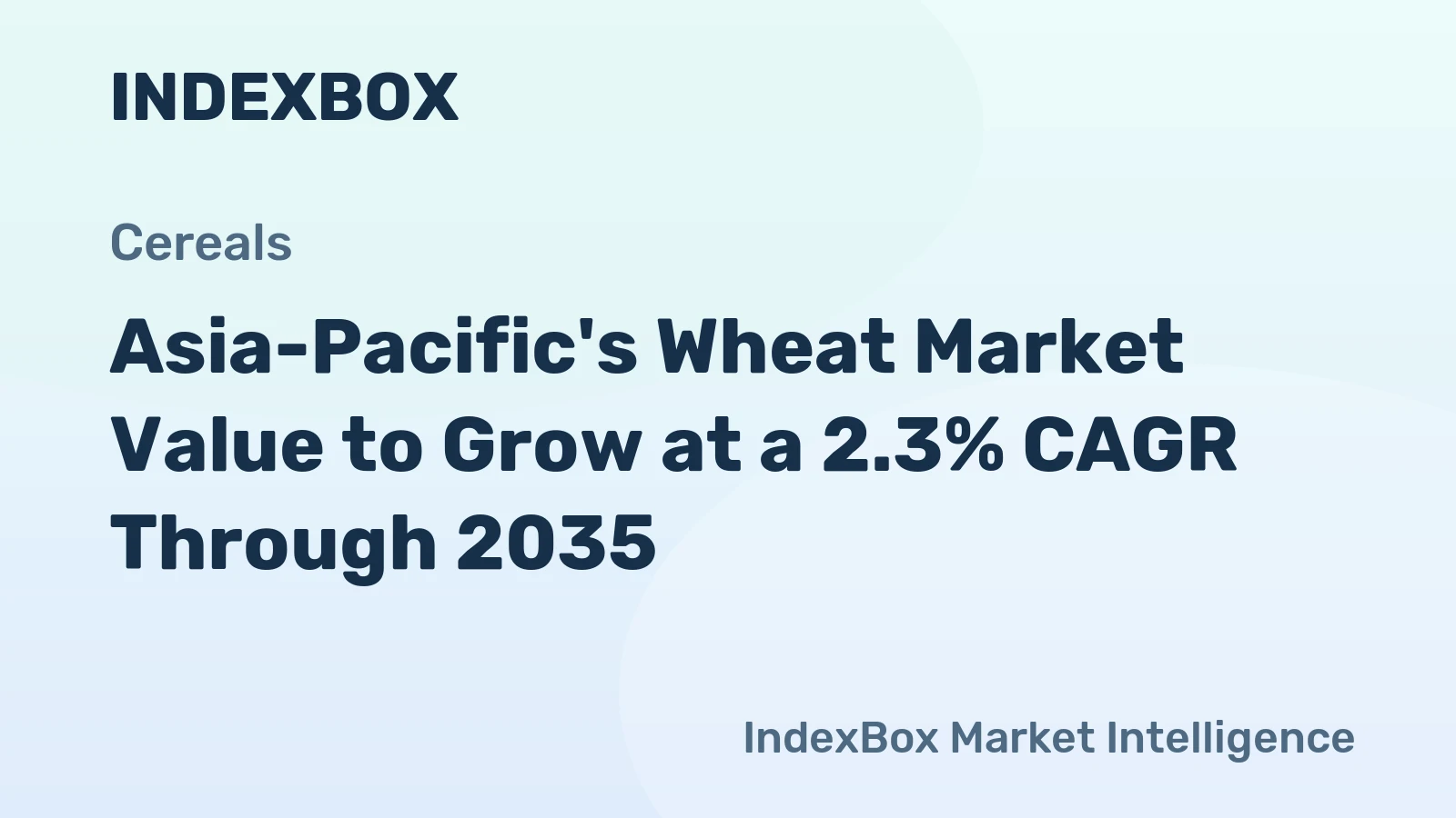 Asia-Pacific's Wheat Market Value to Grow at a 2.3% CAGR Through 2035