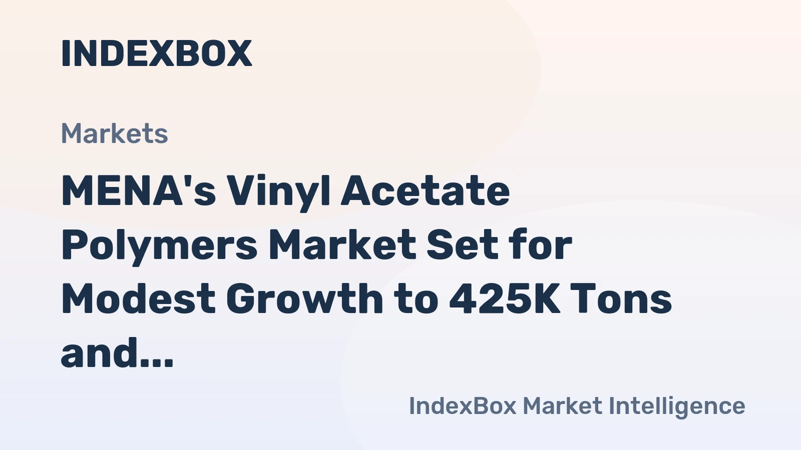 MENA's Vinyl Acetate Polymers Market Set for Modest Growth to 425K Tons and $568M