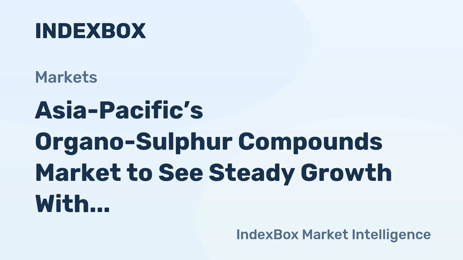 Asia-Pacific’s Organo-Sulphur Compounds Market to See Steady Growth With a 1.7% CAGR