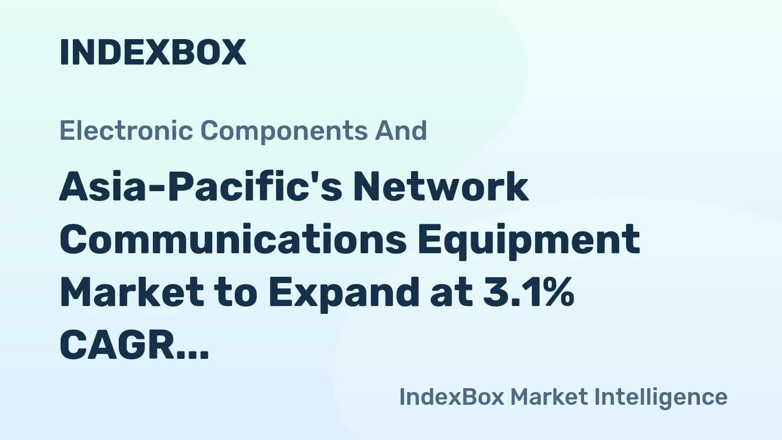 Asia-Pacific's Network Communications Equipment Market to Expand at 3.1% CAGR Through 2035