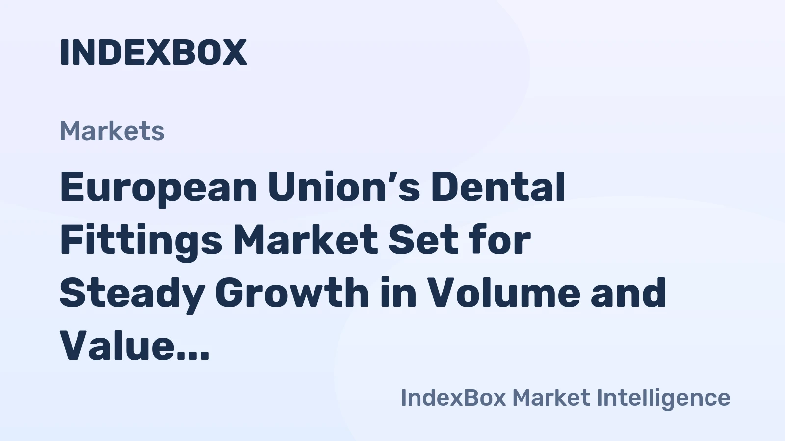 European Union’s Dental Fittings Market Set for Steady Growth in Volume and Value